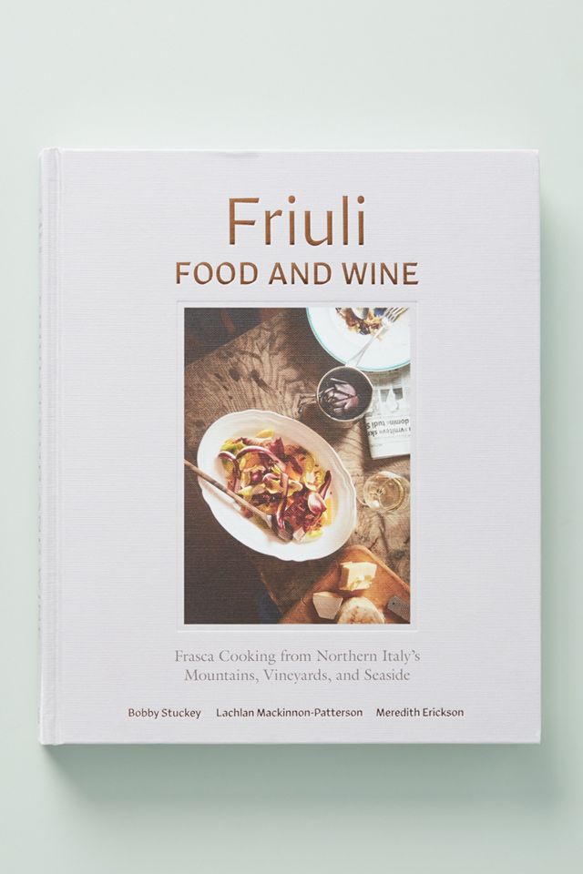 Friuli Food And Wine | Anthropologie