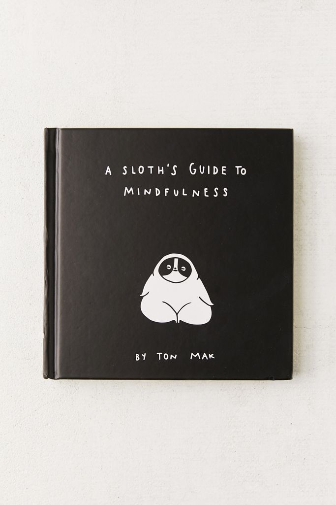 A Sloth’s Guide to Mindfulness By Ton Mak | Urban Outfitters