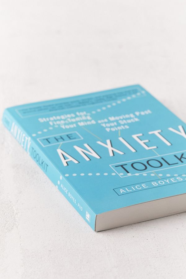 The Anxiety Toolkit: Strategies for Fine-Tuning Your Mind and Moving ...