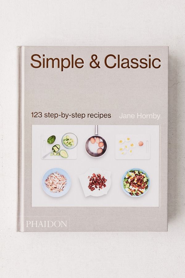 Simple & Classic: 123 step-by-step recipes By Jane Hornby | Urban ...