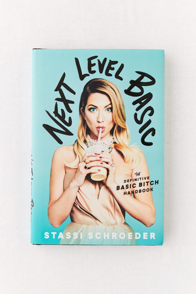 Next Level Basic: The Definitive Basic B*tch Handbook By Stassi Schroeder | Urban Outfitters