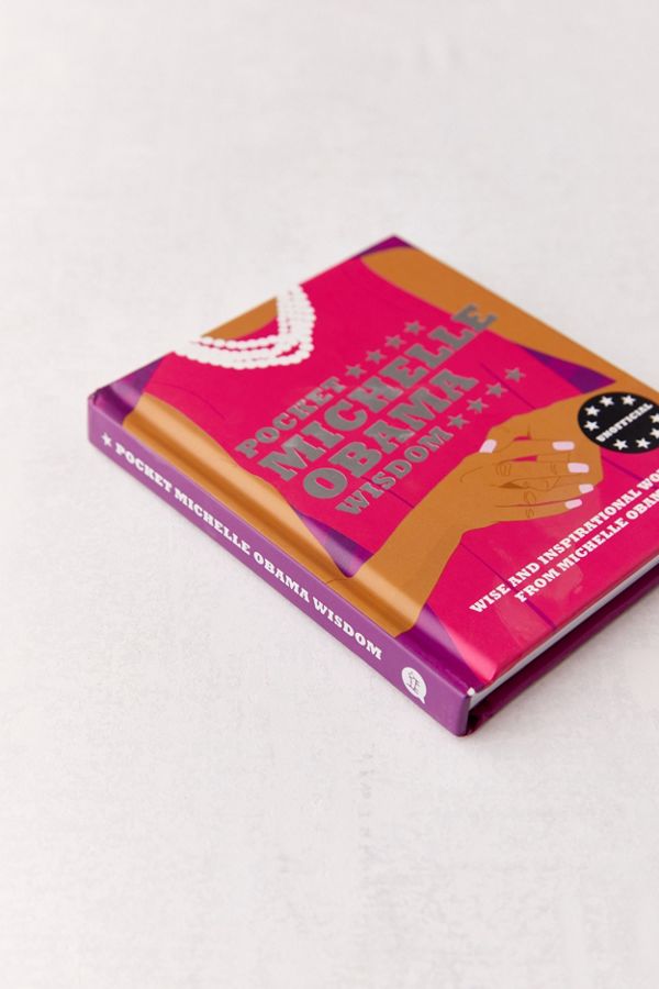 Pocket Michelle Obama Wisdom: Wise and Inspirational Words from ...