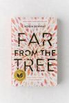 Far from the Tree By Robin Benway | Urban Outfitters
