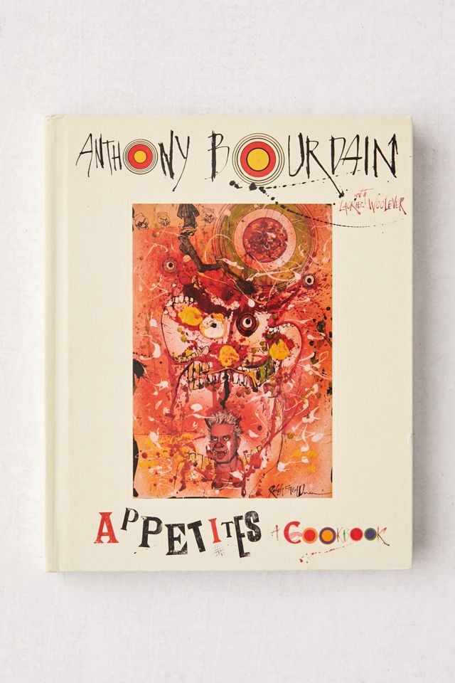 Appetites: A Cookbook de Anthony Bourdain & Laurie Woolever | Urban ...