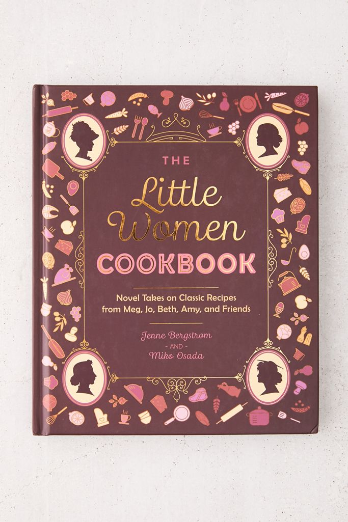 The Little Women Cookbook By Jenne Bergstrom & Miko Osada | Urban ...