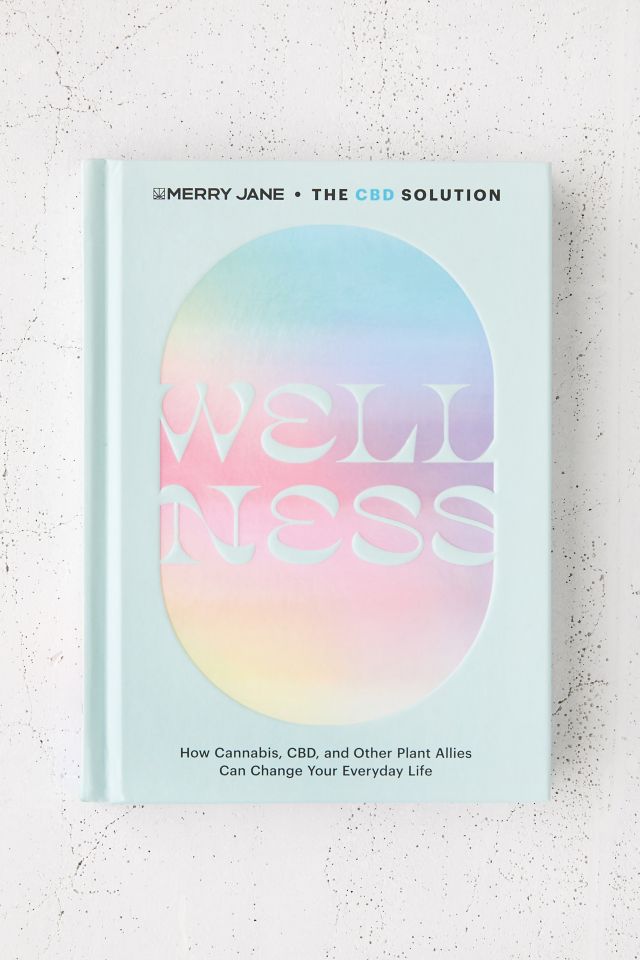 Merry Janes The Cbd Solution Wellness How Cannabis Cbd And Other